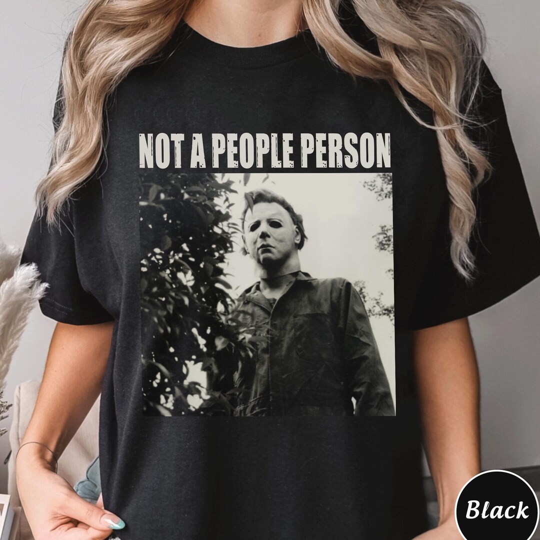 Not A People Person Halloween Shirt, Trending Unisex Tee Shirt, Unique ...