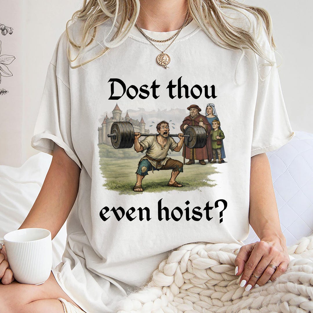 Dost Thou Even Hoist Shirt,medieval Peasant Gym Sweatshirt,funny ...