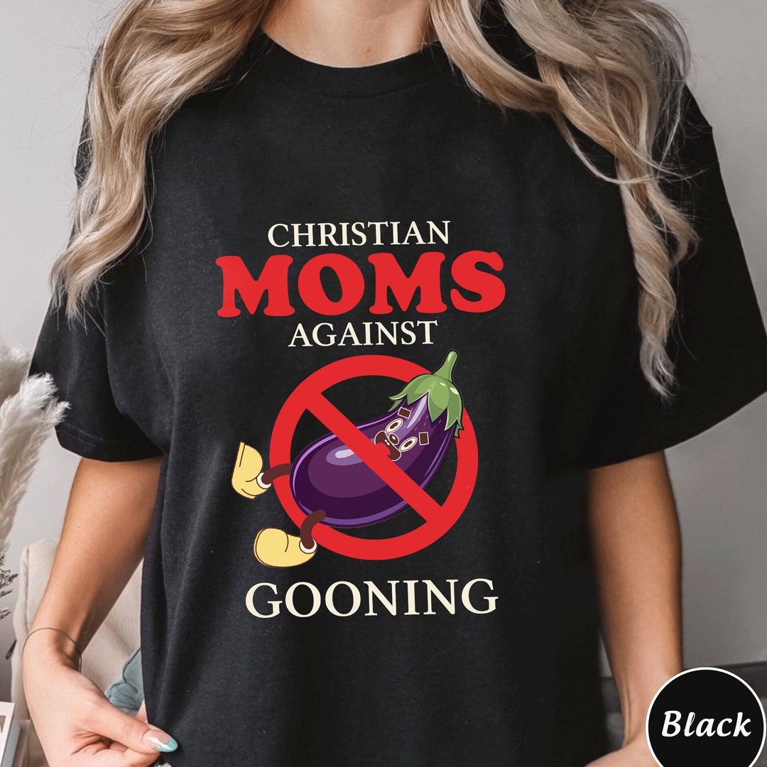 Christian Moms Against Gooning Shirt, Trending Unisex Tee Shirt, Unique ...