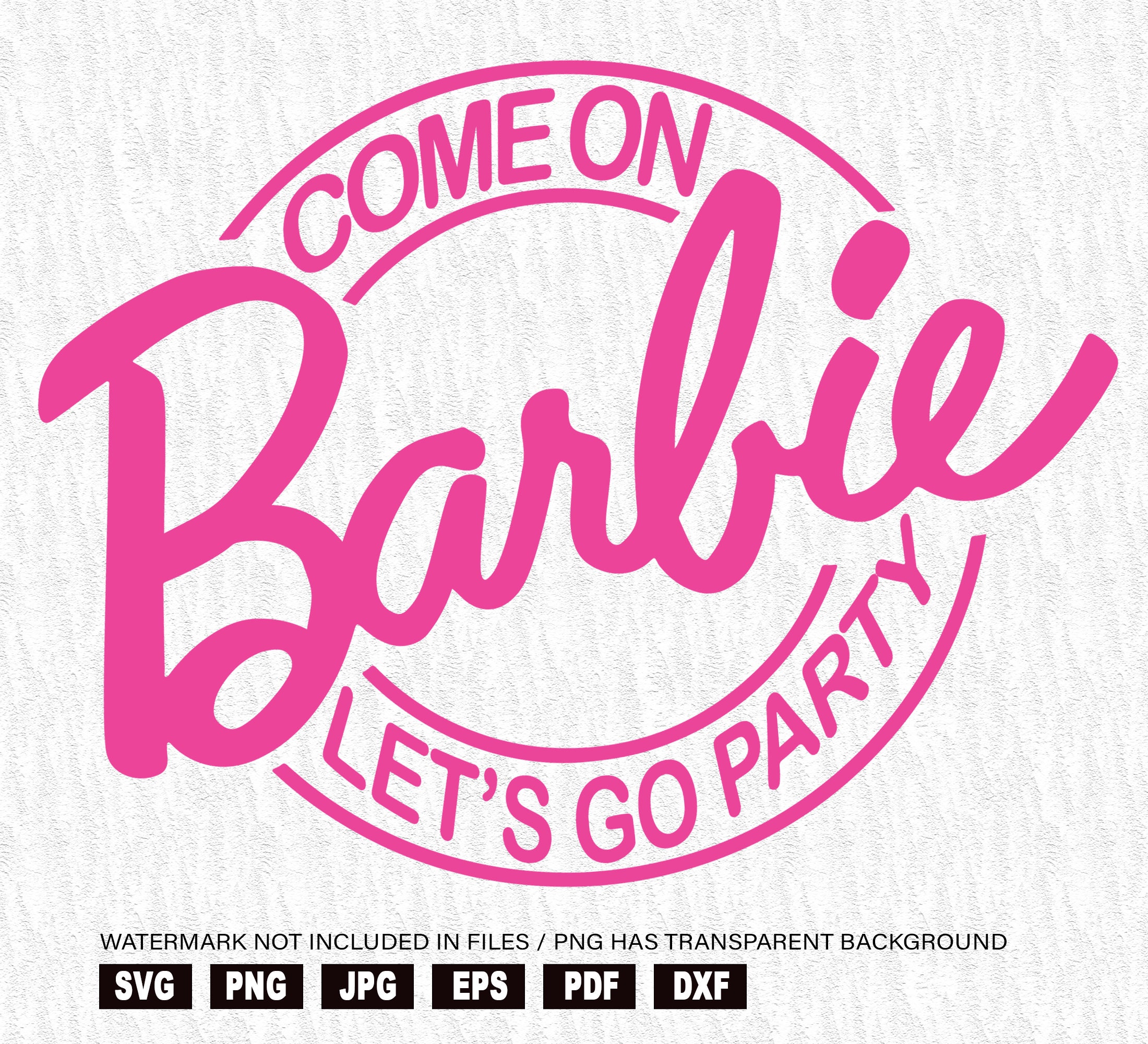 Come on Lets Go Party Babie Svg Baby Svg Barbi Svg - Etsy UK Come on Lets Go Party Babie Svg Baby Svg Barbi Svg - Etsy UK