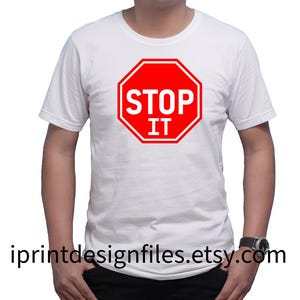 Stop It | Stop Sign | Digital Download Png | T Shirts | Sweat Shirts ...