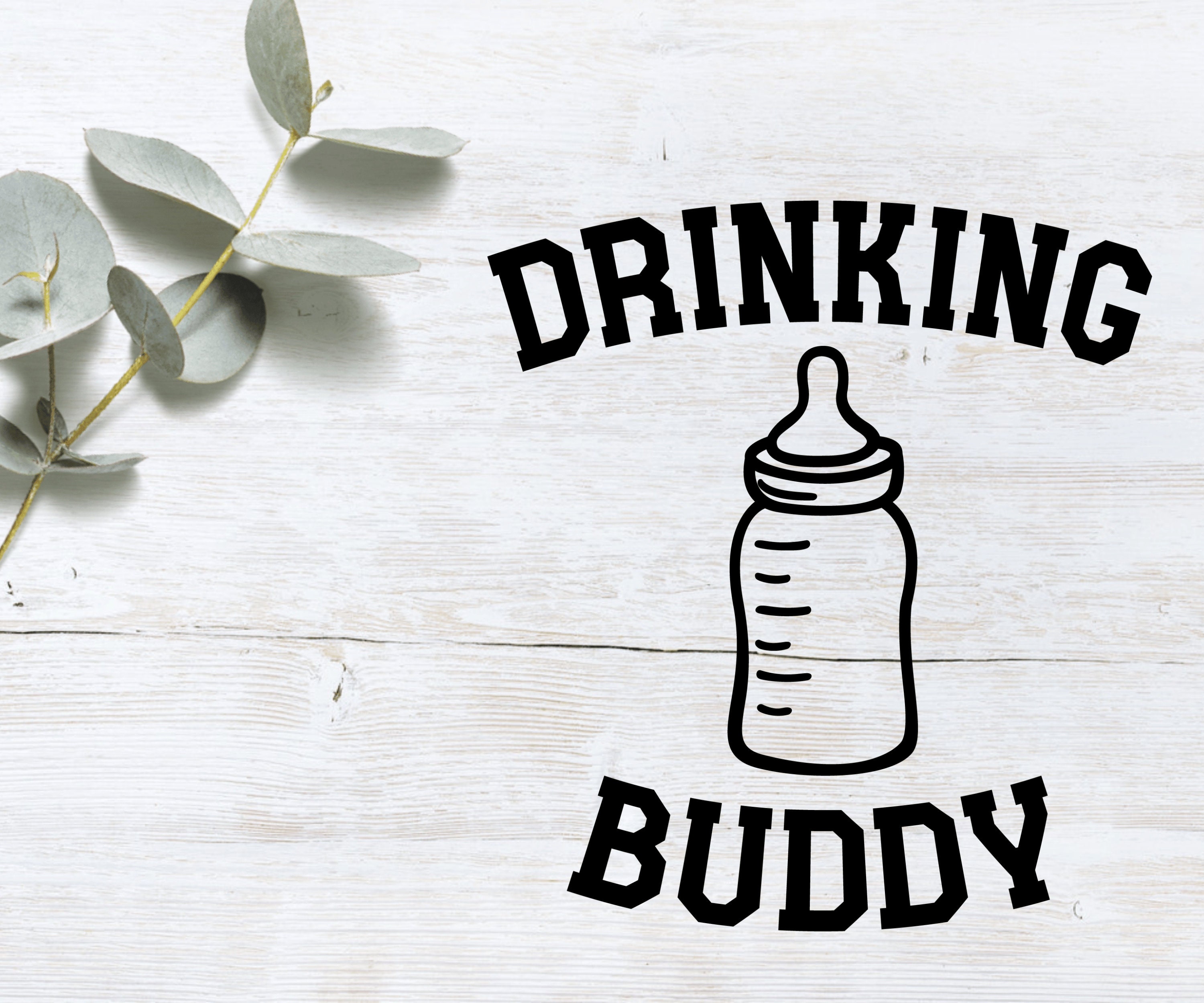 Drinking Buddy SVG Funny Baby SVG Baby Bottle New Baby Png - Etsy
