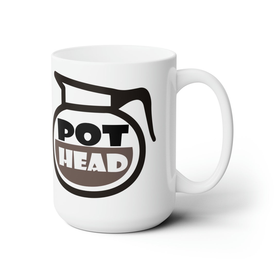 Pot Head Coffee Mug: Sarcastic Gift, 15oz Ceramic - Etsy