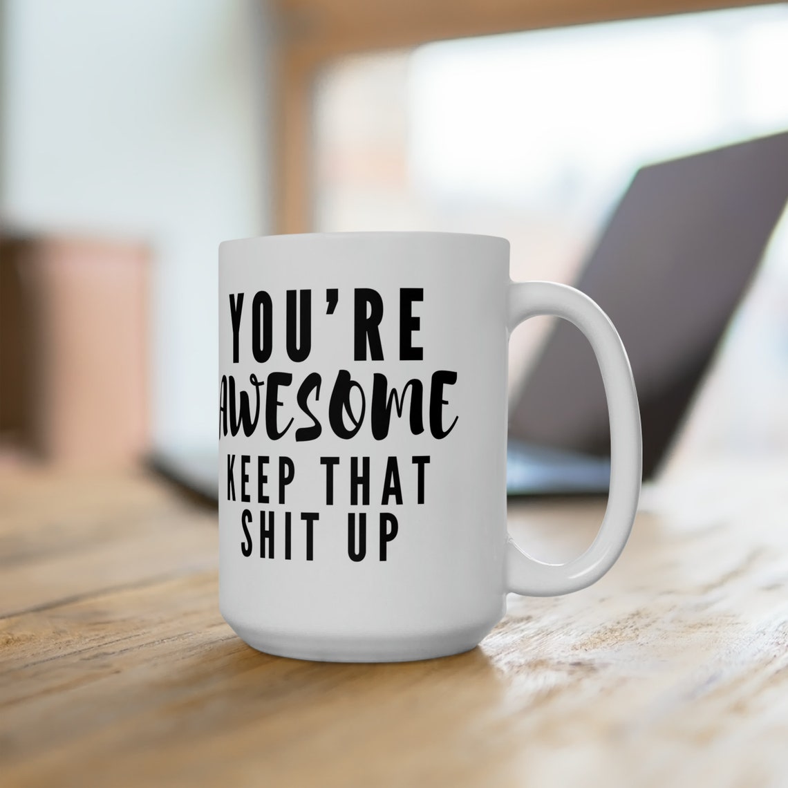 You're Awesome Funny 15oz Ceramic Mug - Because Sarcasm is the Best ...