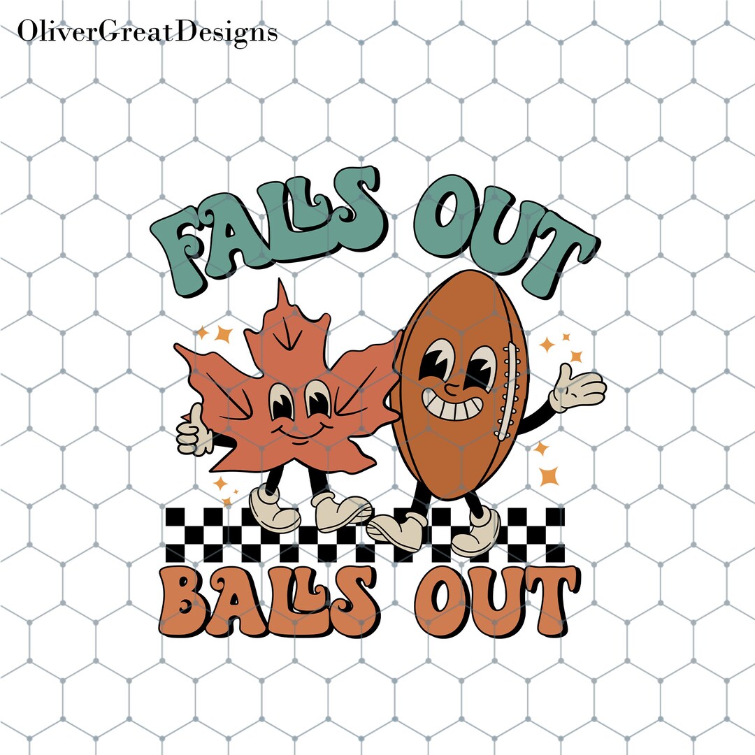 Falls Out Balls Out Png Game Day Png Football Sublimation - Etsy