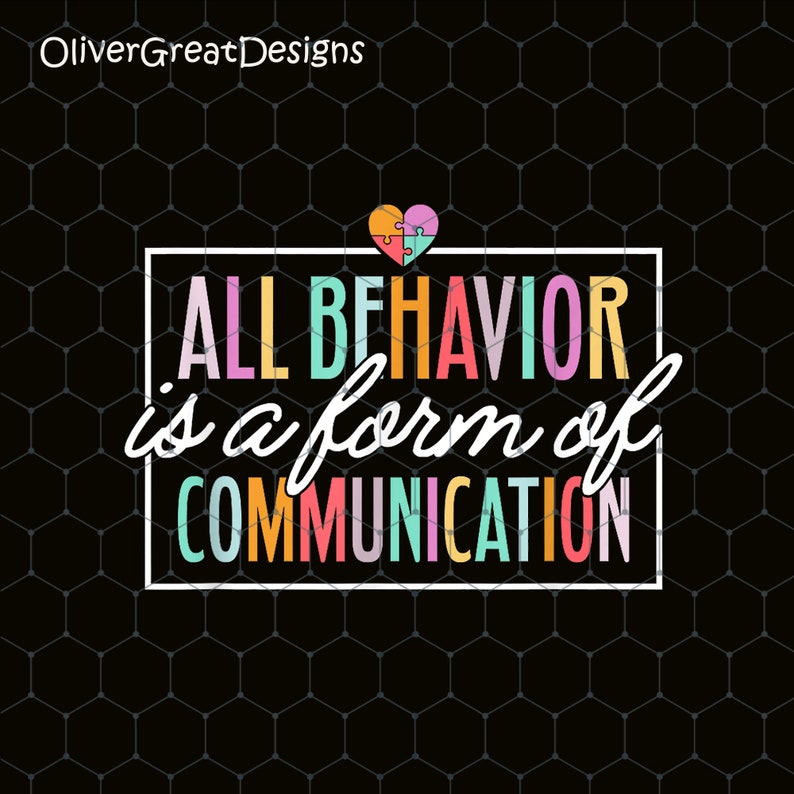 All Behavior is A Form of Communication Png, SPED Teacher Autism ...