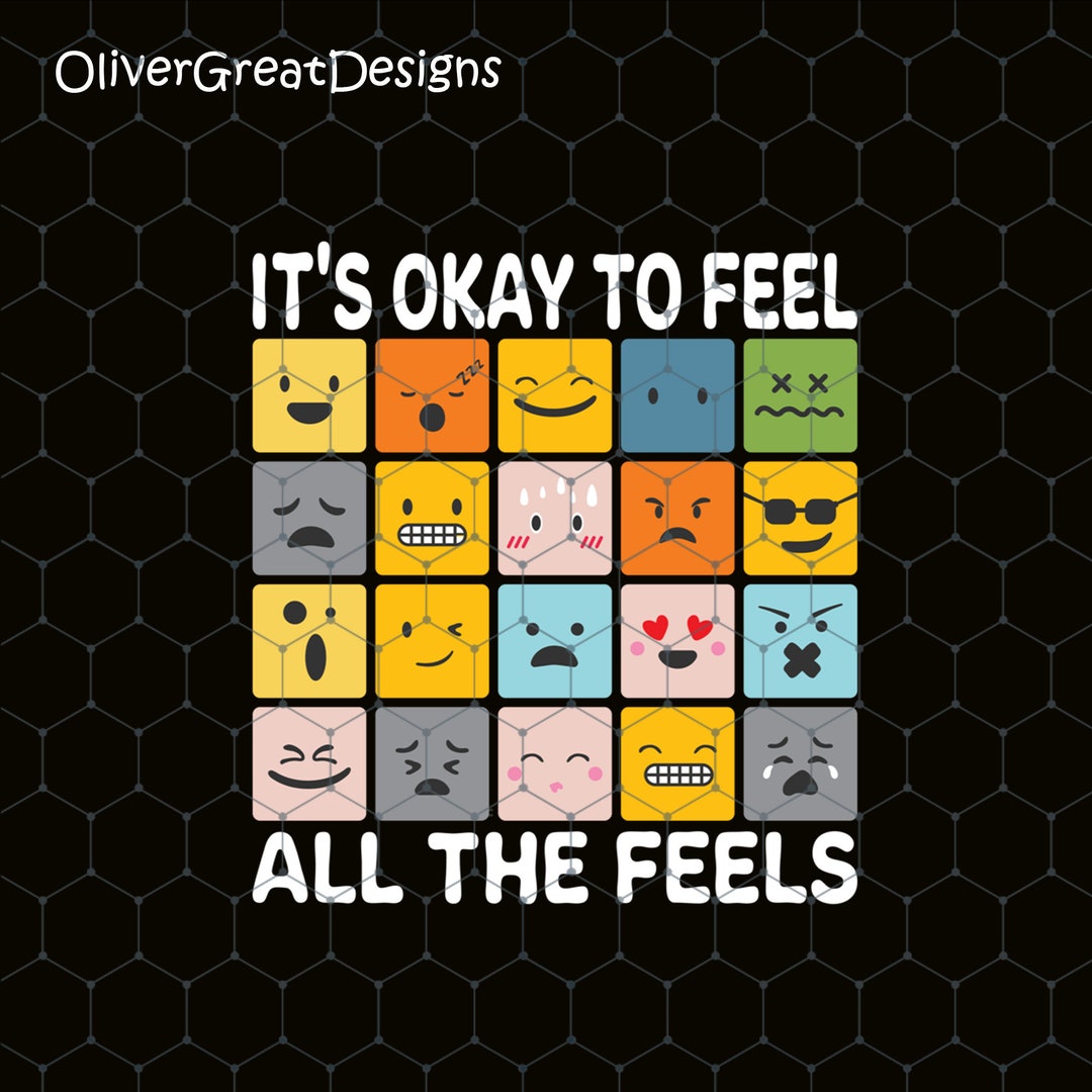It's Okay to Feel All the Feels Png, Mental Health Png, Emotions Png ...