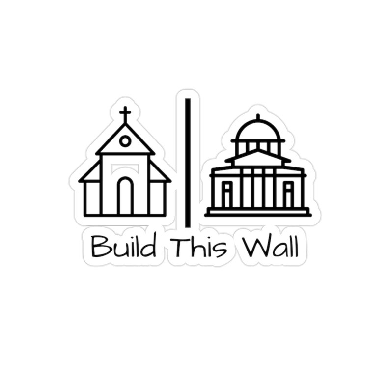 Build This Wall - Separation of Church and State - Outdoor Sticker, Die ...