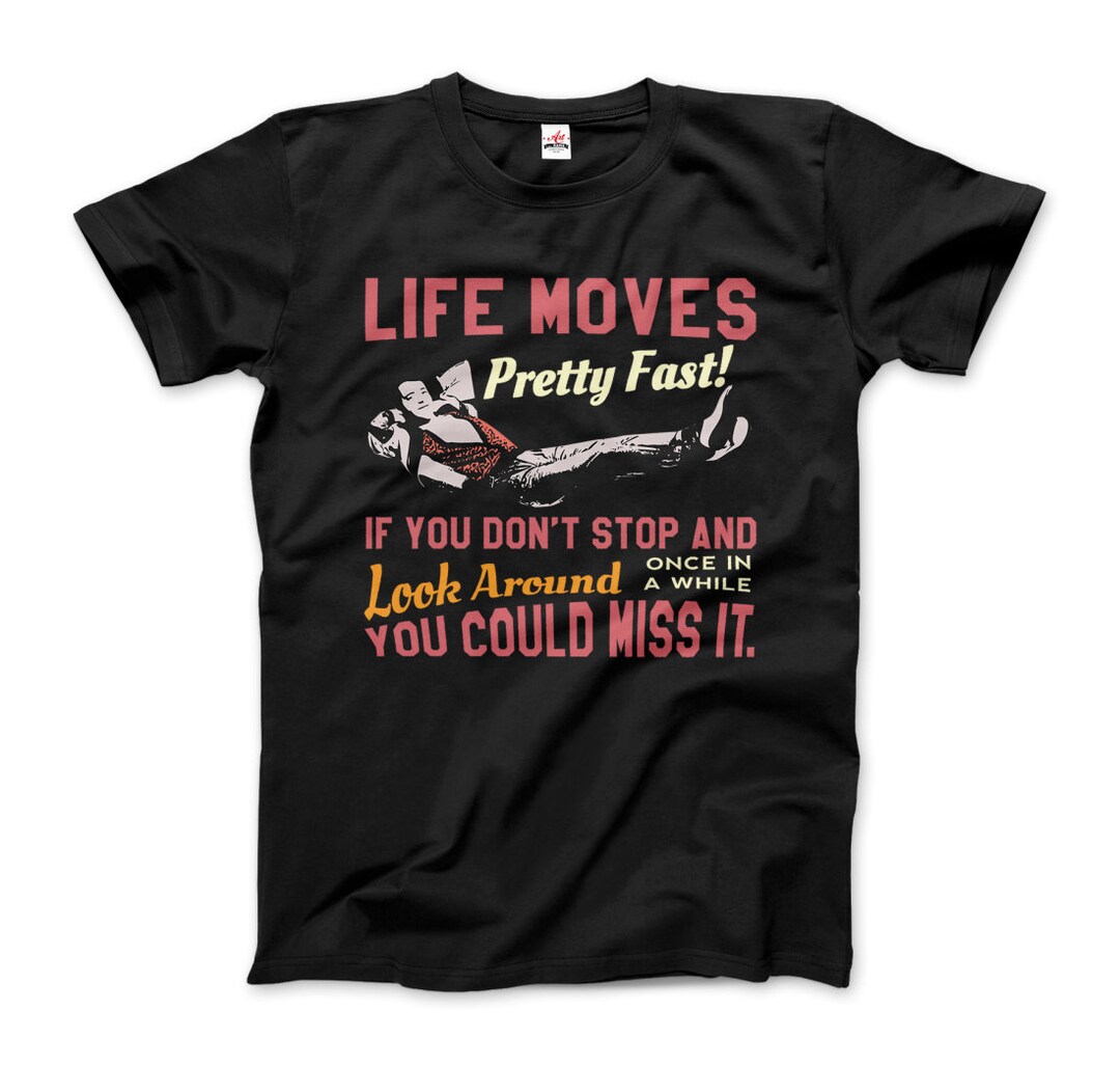 Life Moves Pretty Fast Quote T-shirt - Etsy