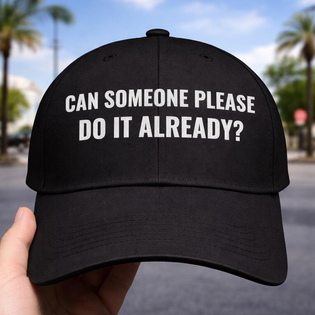 Can Someone Please Hat Cursed Ironic Hat Funny Meme Cap Viral Chaotic ...