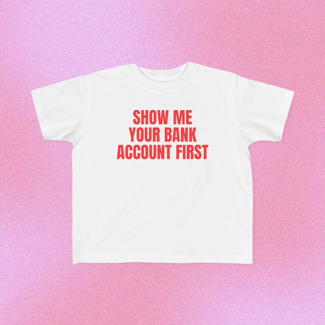 Bank Account Baby Tee, Funny Baby Tee Y2k, Y2k Funny Shirt, Baby Tee ...
