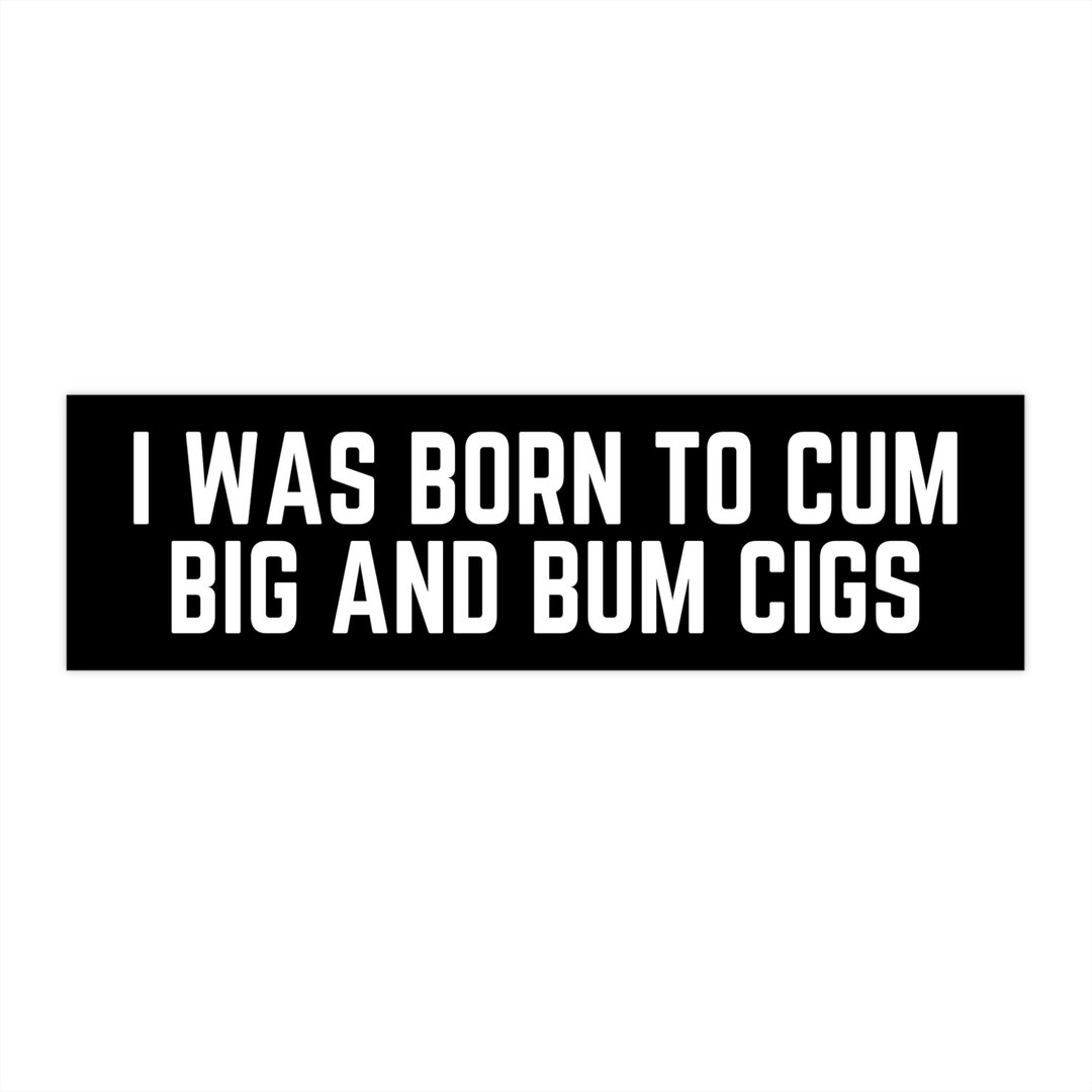 Cum Bumper Sticker, Funny Meme Bumper Sticker, Funny Weird Car ...