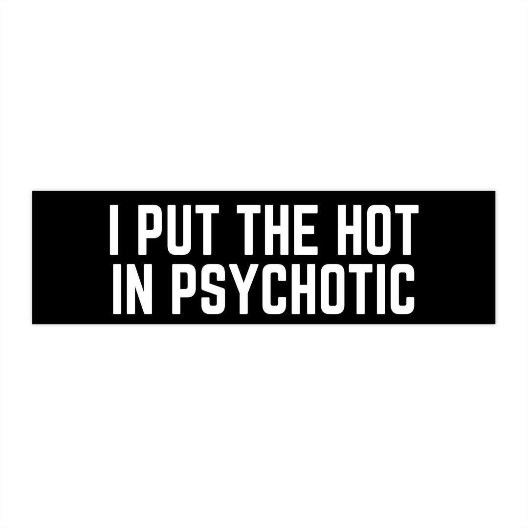 Hot Bumper Sticker, Funny Meme Bumper Sticker, Funny Weird Car ...