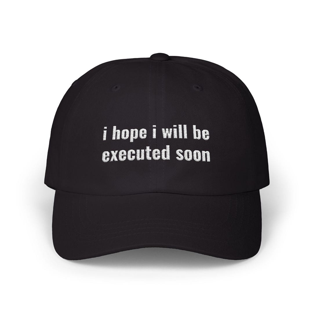 Executed Hat Embroidered Hat Funny Hat Meme Cap - Etsy