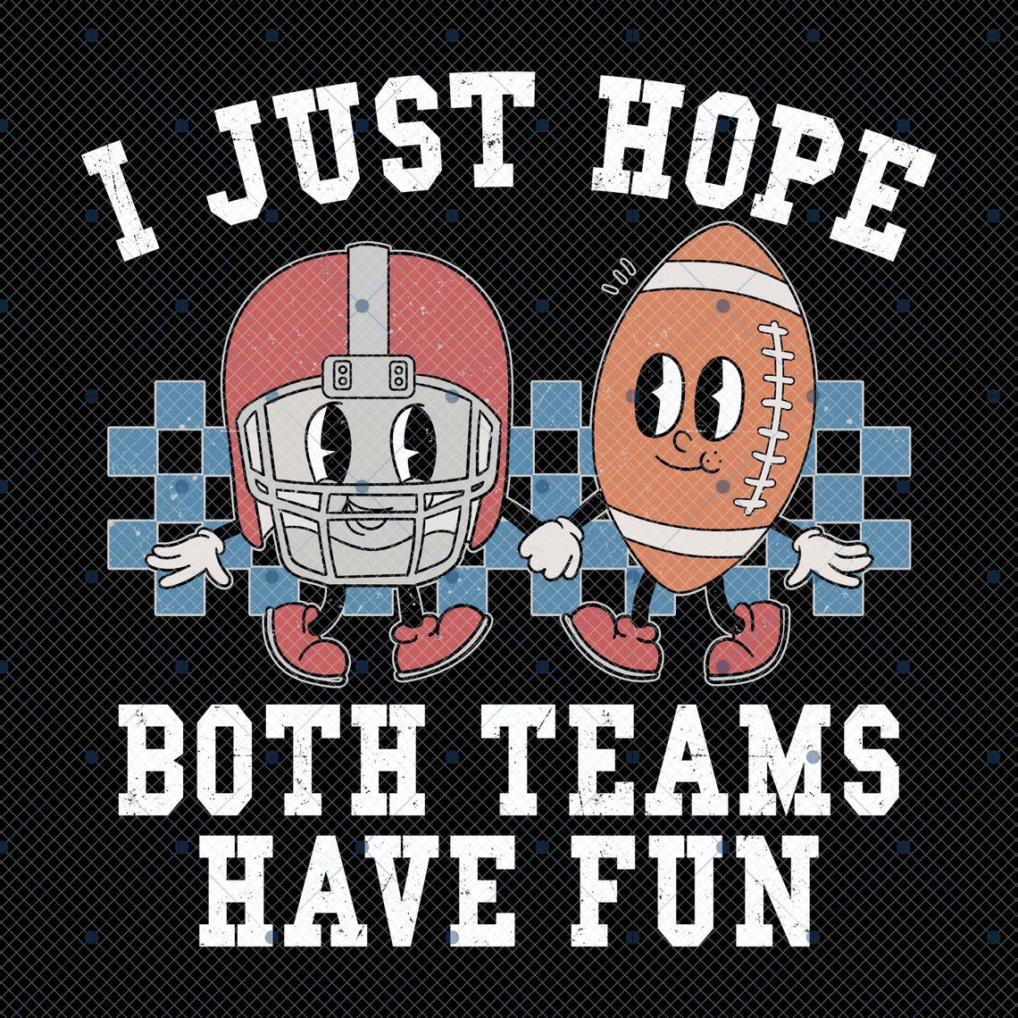 I Just Hope Both Teams Have Fun Png, Super Bowl Png, I Hope Both Teams ...