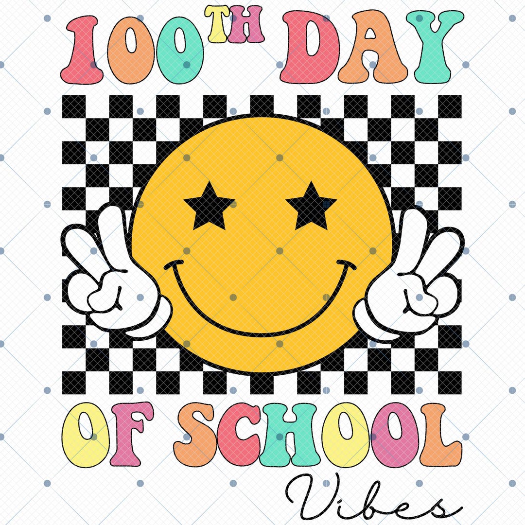 100th Day of School Vibes Png, Cute Smile Face Png, 100th Days of ...