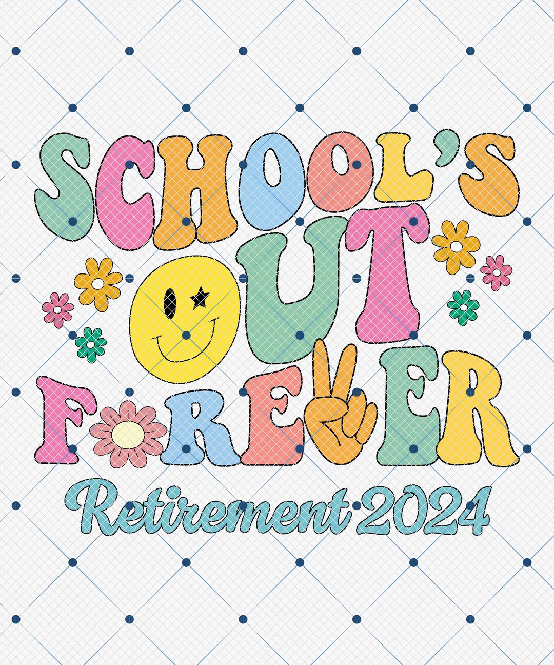 School's Out Forever Retirement 2024 Png, Teacher Retirement Png ...