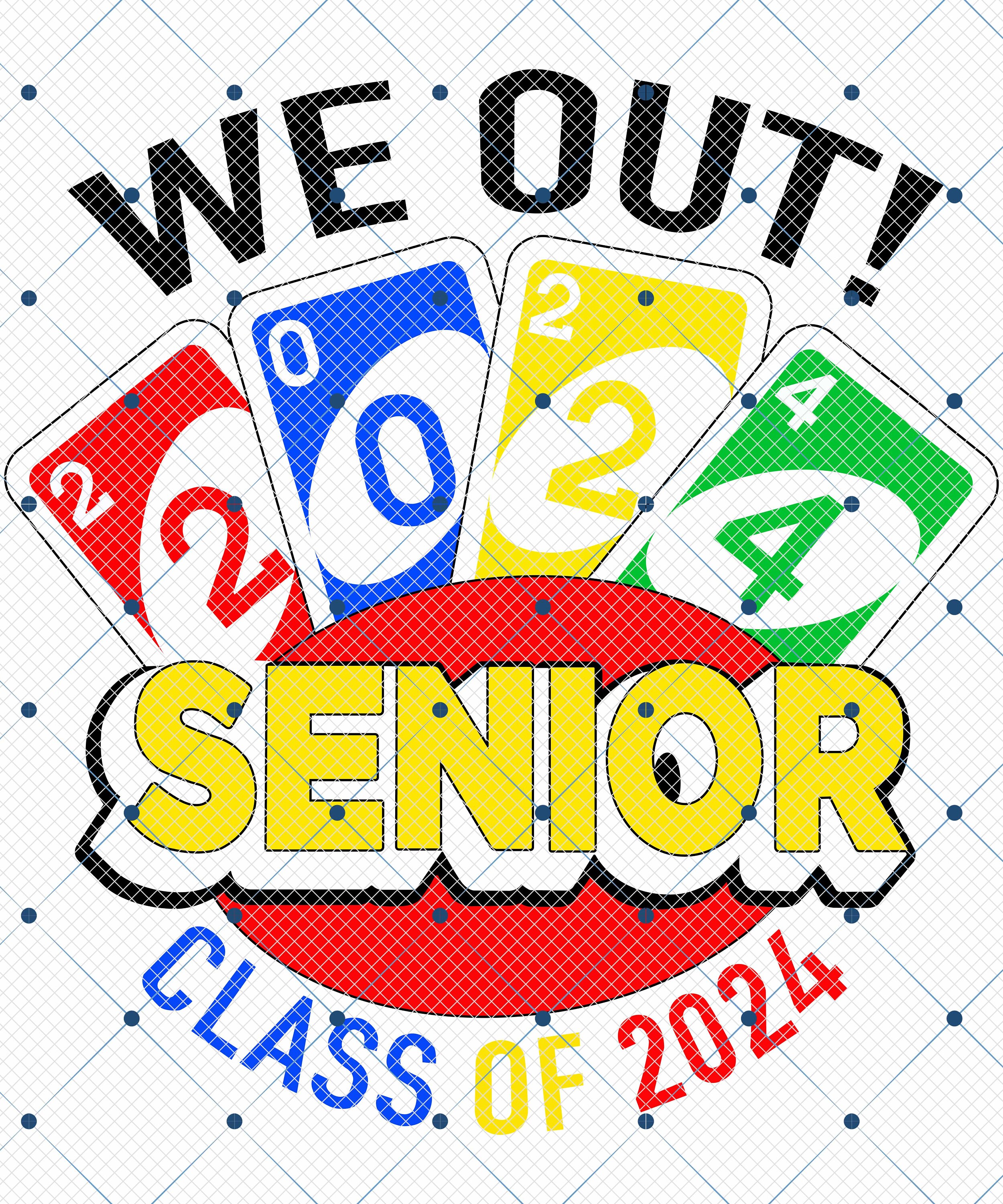 We Out Senior 2024 Png, Class of 2024 Senior Uno Out Png, Uno Card ...