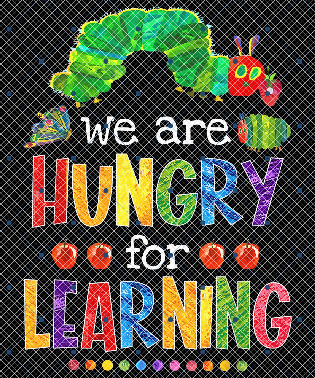 Caterpillar We Are Hungry for Learning Back to School, Butterflies ...