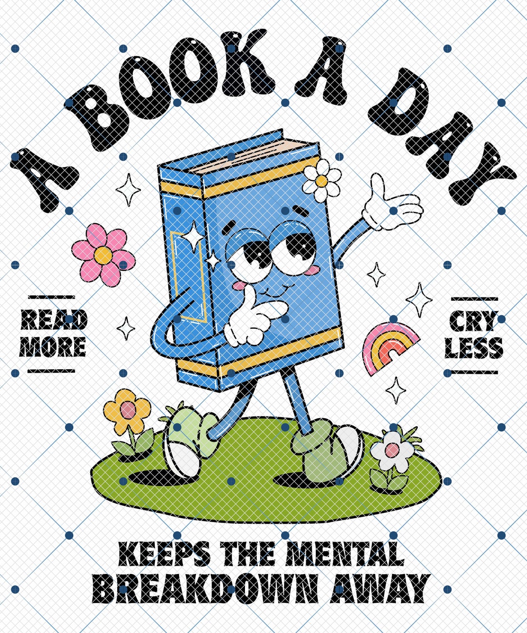 A Book A Day Keeps the Mental Breakdown Away Png, Read Book More Png ...
