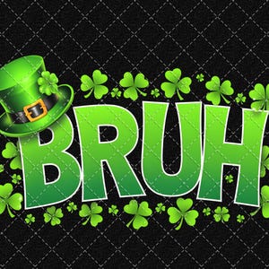 Bruh St Patrick's Day Png, Lucky Png, Green Shamrock Png, Funny St ...