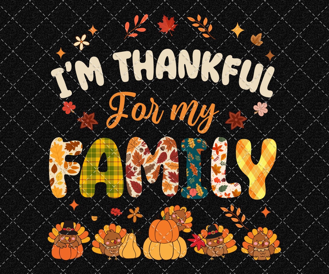 Thankful for My Family Png, Thanksgiving Png, Fall Autumn Png, Blessed ...