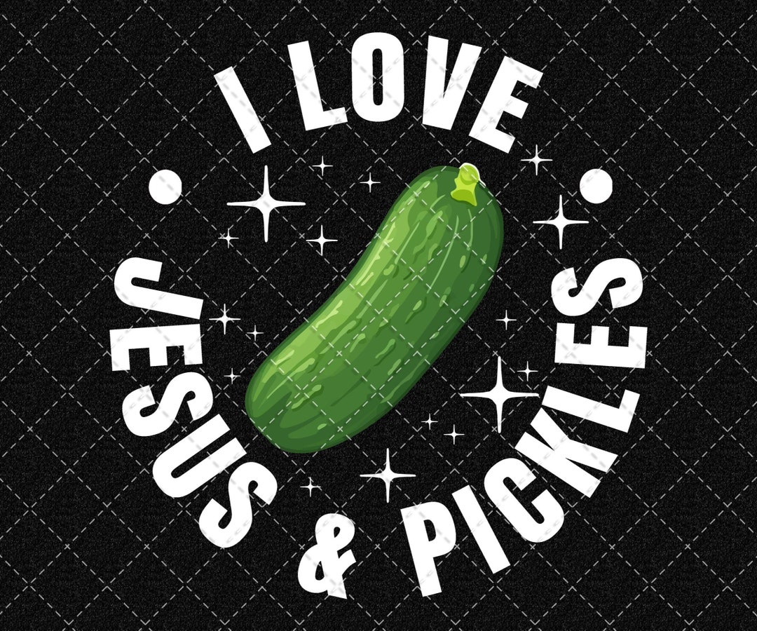 Pickle Png, I Love Jesus & Pickles Png, Lover Pickle Cucumber Png ...