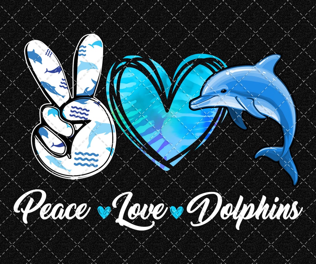 Peace Love Dolphins PNG: Animal Lover Digital Download - Etsy
