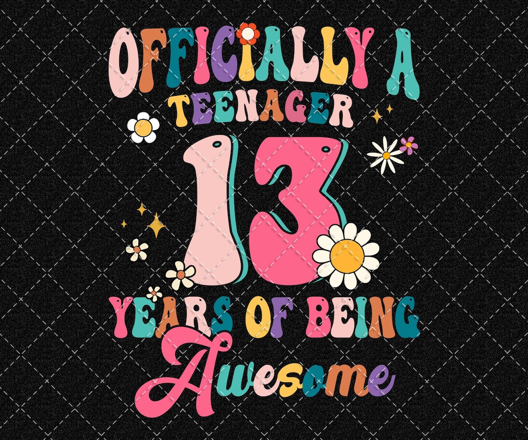 Thirteen Official Teenager PNG: 13th Birthday Design (digital Download ...