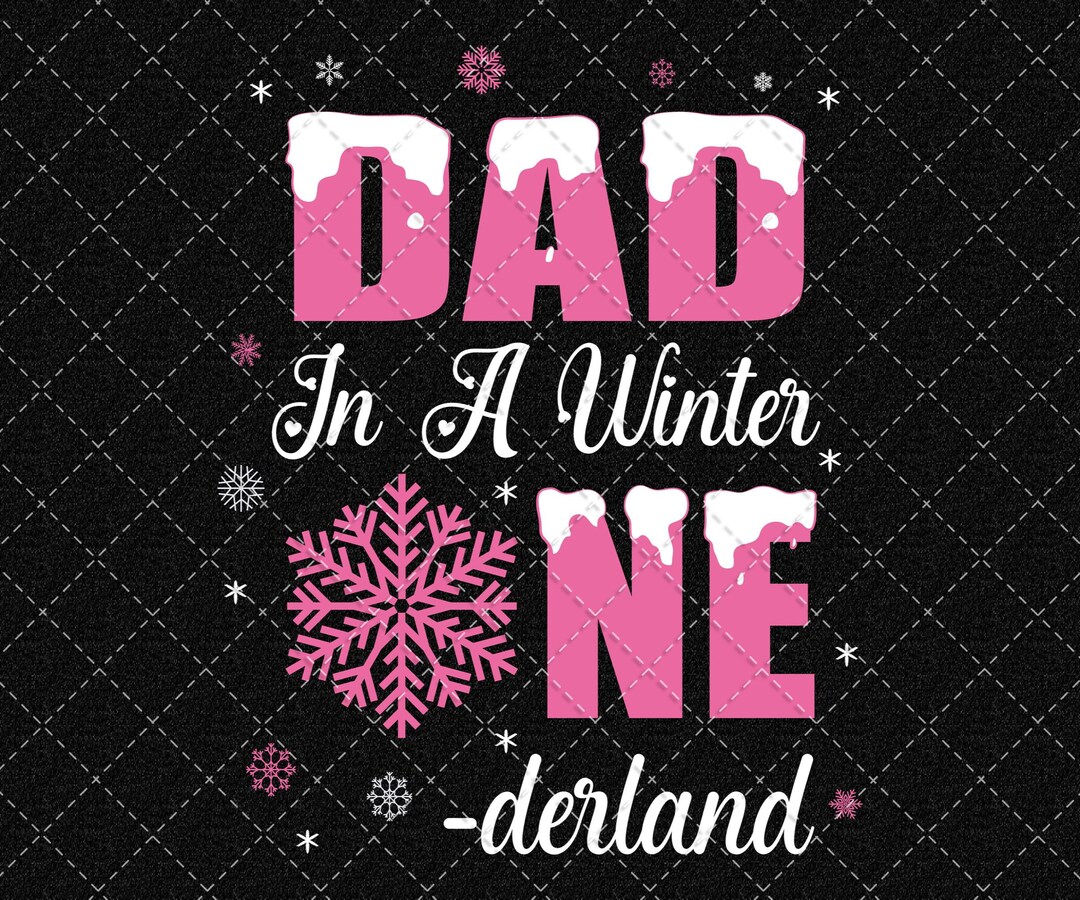 Dad of the Birthday Girl PNG: Winter Onederland Family Matching ...
