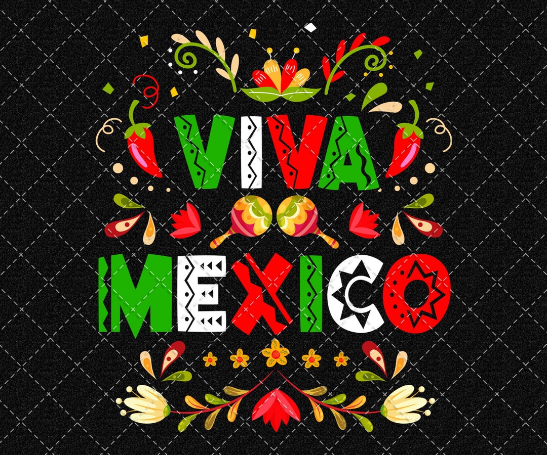 Viva Mexico Png, Mexico Png, Mexican Flag Png, Mexican Independence Day ...