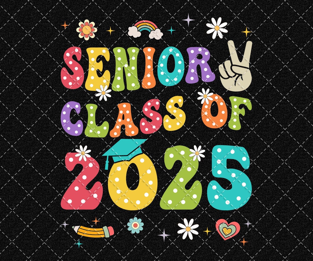 Senior Class of 2025 Png, Senior 2025 Png, High School Png, Graduate ...