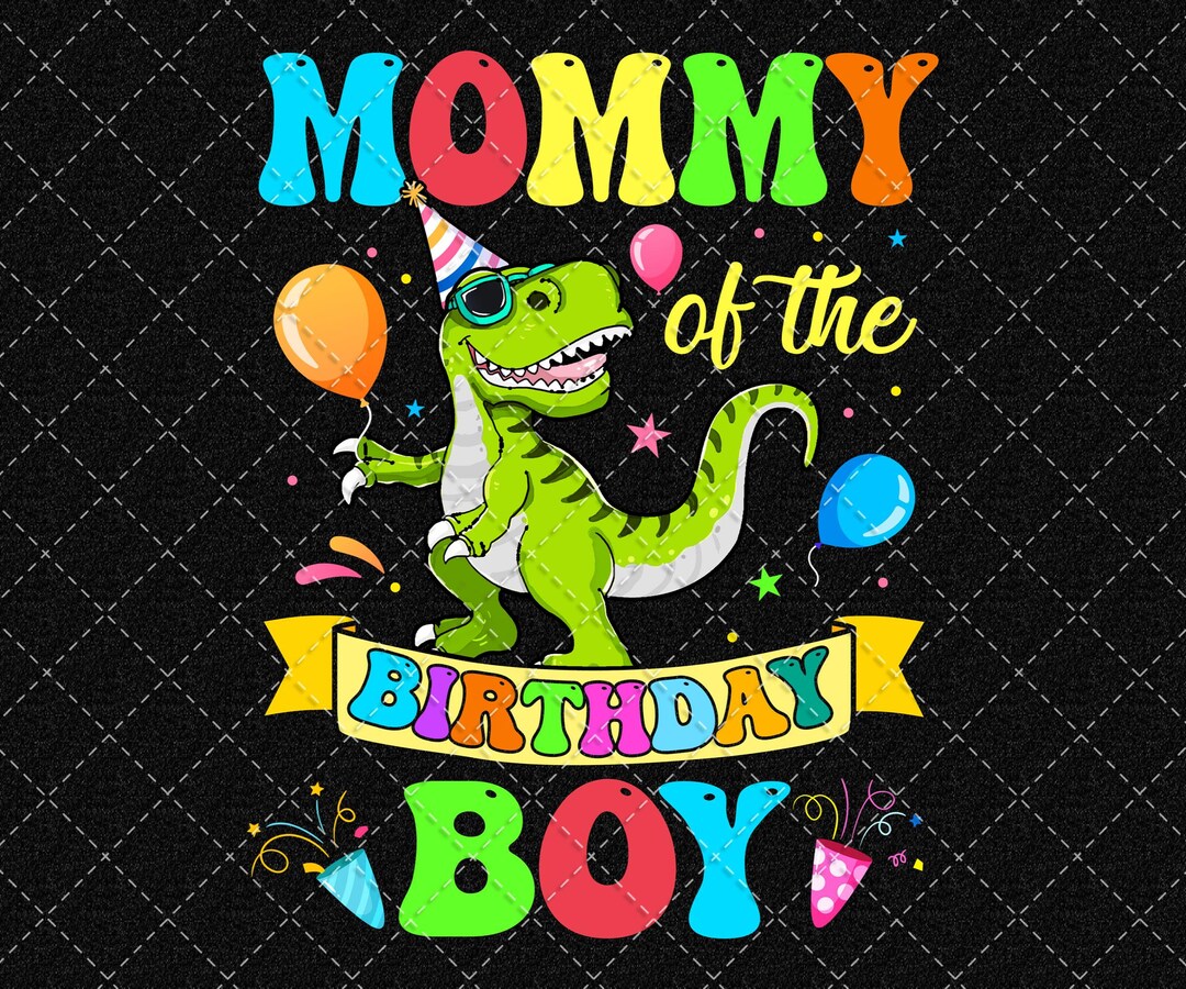Mommy of Birthday Boy Png, Dinosaur T-rex Png, Birthday Boy Png, Family ...