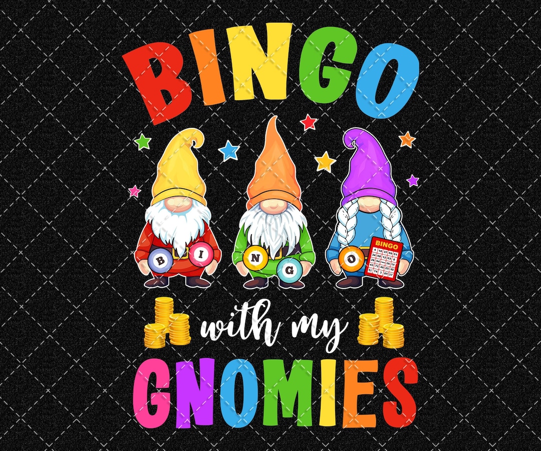 Bingo With My Gnomies PNG: Bingo Squad Digital Download - Etsy
