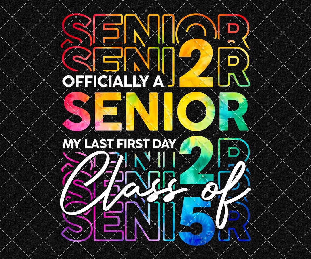 My Last First Day 2025 Png, Senior 2025 Png, Class of Senior 2025 Png ...