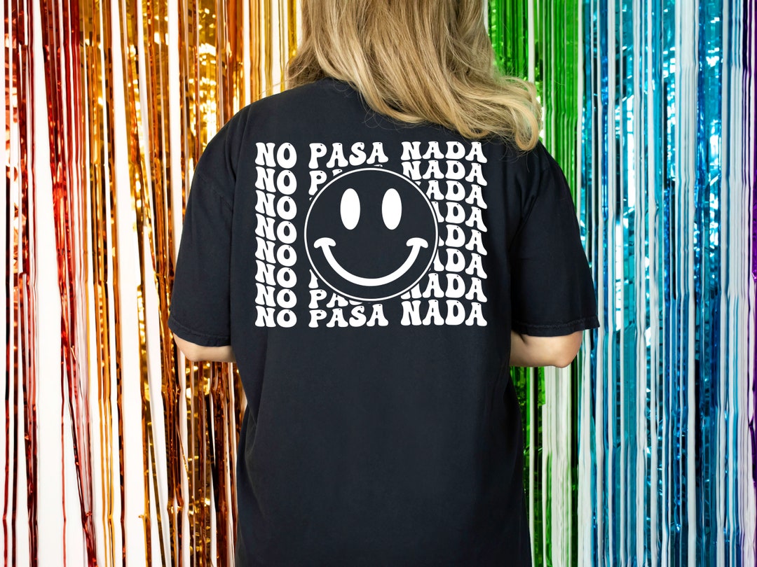 No Pasa Nada Shirt, Positive Shirt, Aesthetic Shirt, Shirt for Women ...