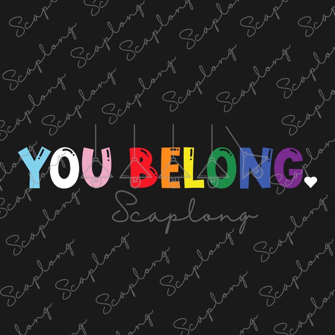 You Belong Svg Png, LGBTQ Svg, Pride Month Svg, Rainbow Pride Svg ...