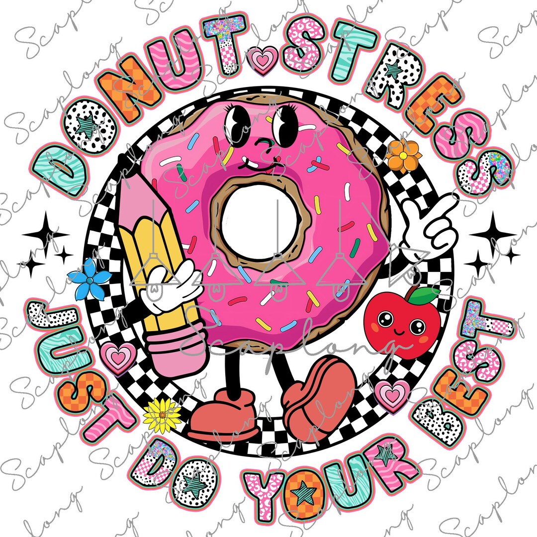 Donut Stress Stress Just Do Your Best Png, Test Day Teacher Png, Rock ...