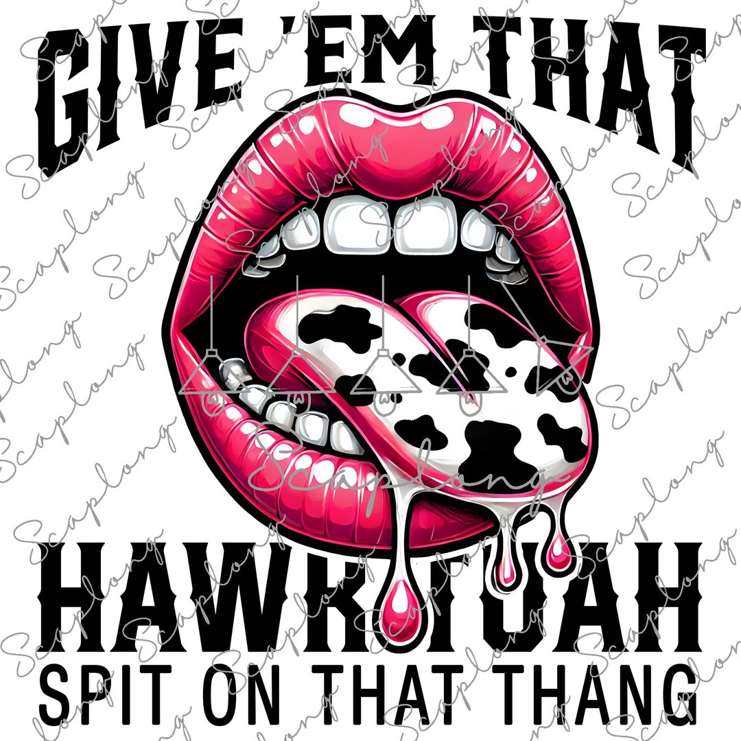 Give'em That Hawk Tuah Png, Hawk Tuah Spit on That Thang Png, Hawk Tuah ...