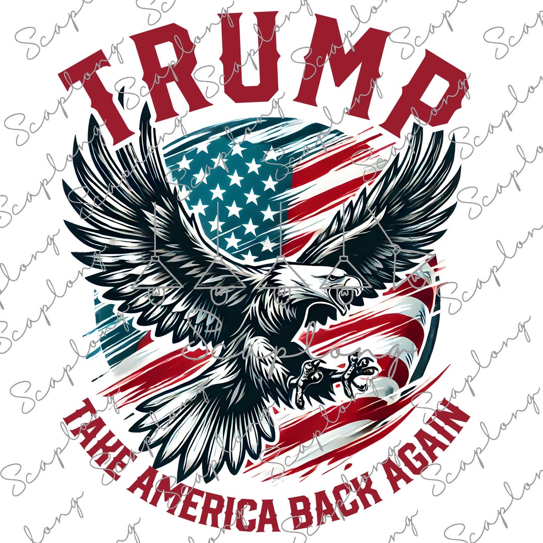 Trump Take America Back Again Png, Trump 2024 Png, Trump Wanted for ...
