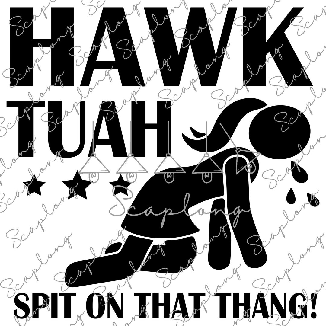 Hawk Tuah Spit on That Thang Svg Png, Funny Saying Hawk Tuah Girl, Give ...
