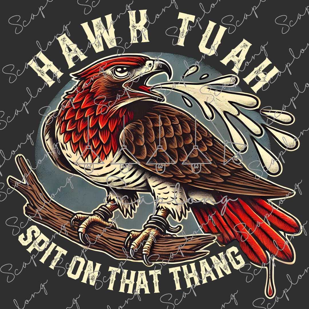 Hawk Tuah Spit On That Thang Png, Funny Southern America Sassy Png