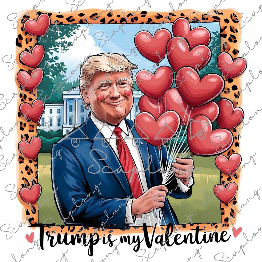 Trump is My Valentine Png, Trump Valentine's Day Png, Valentines Png ...