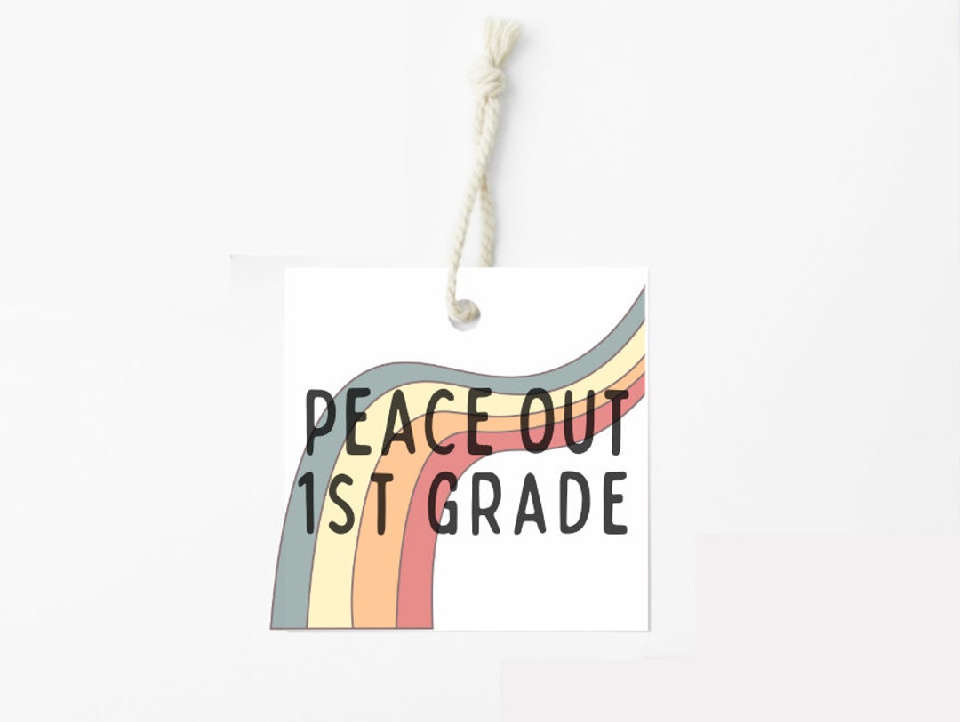 Peace Out 1st Grade Gift Tag PRINTABLE Student Gift End of the Year ...