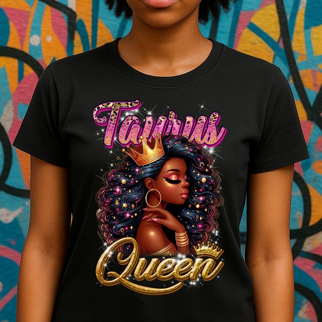 Taurus Queen PNG: Shirt Design File (digital Download, 300 DPI High ...