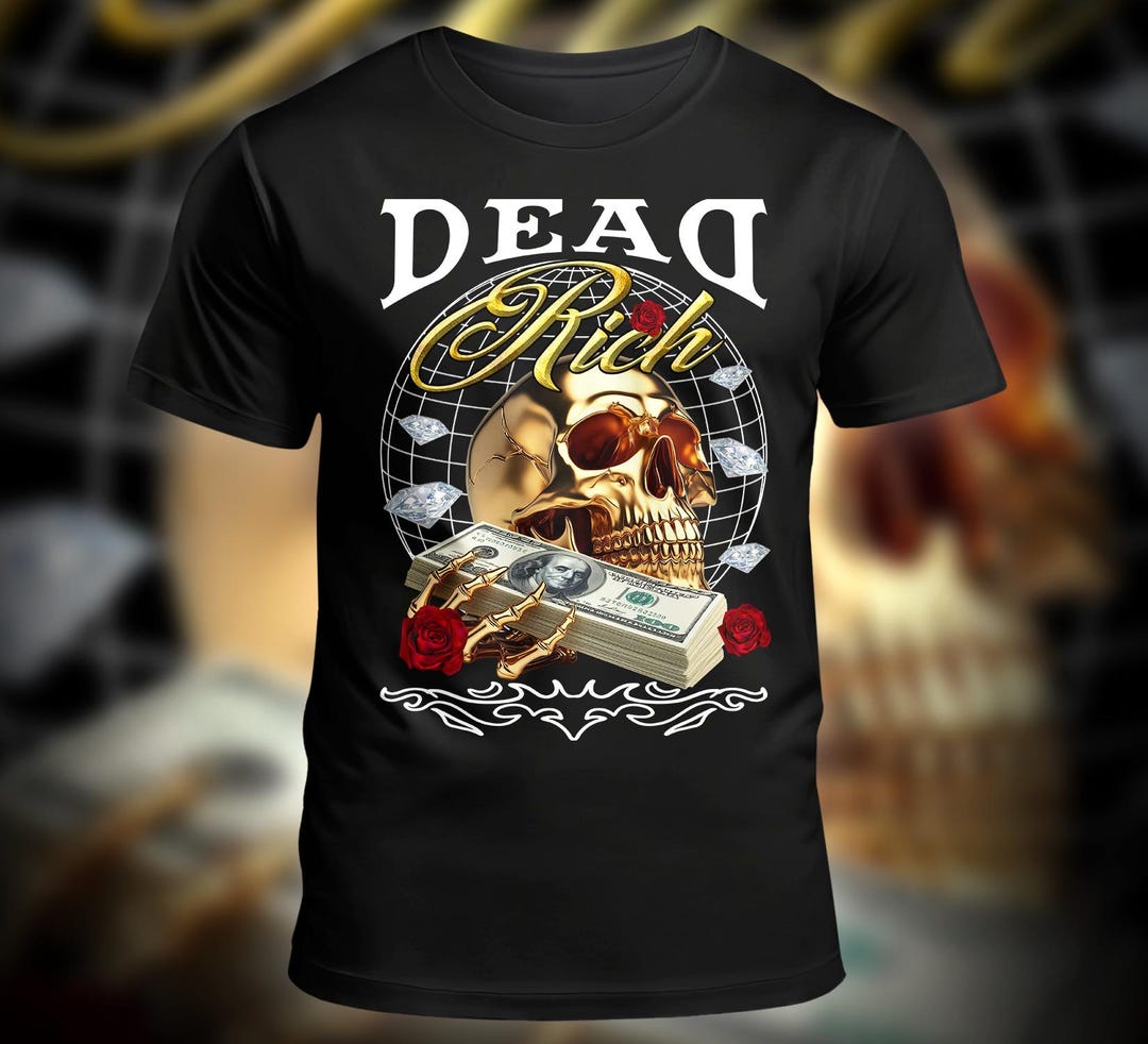 Dead Rich Skull T-shirt Design | Streetwear DTF PNG (digital Download ...