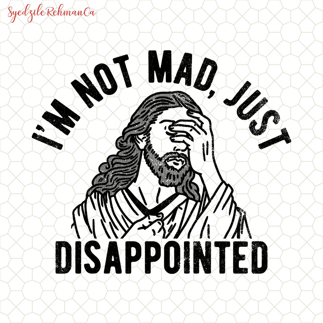 I'm Not Mad Just Disappointed Png, Funny Jesus Png, Jesus Depressed Png ...