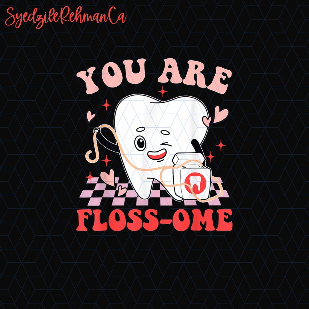 You Are Floss-ome Valentine Png, Dental Valentine Png, Dental Hygienist ...