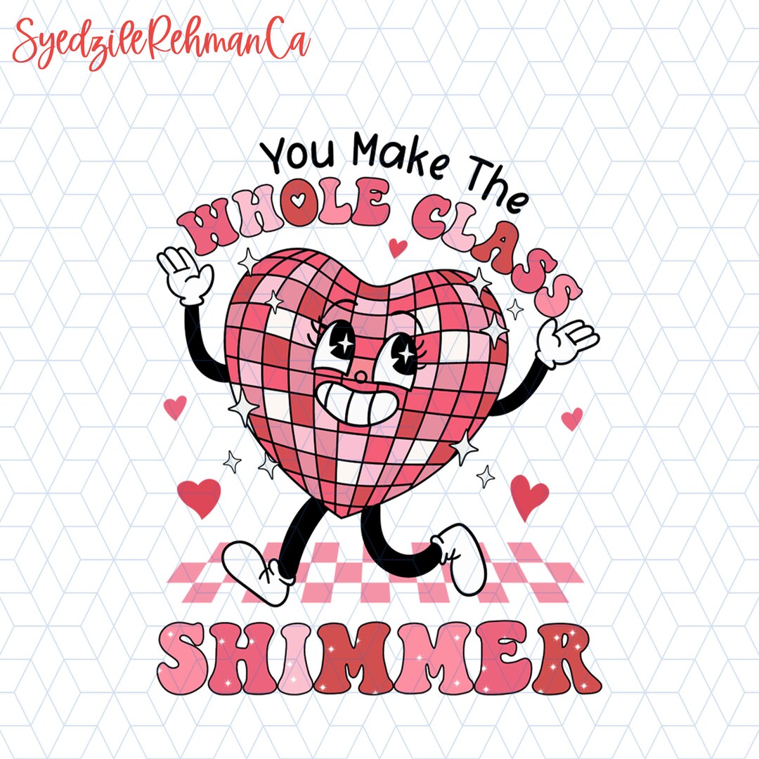 You Make the Whole Class Shimmer Png, Retro Groovy Teacher Valentine ...