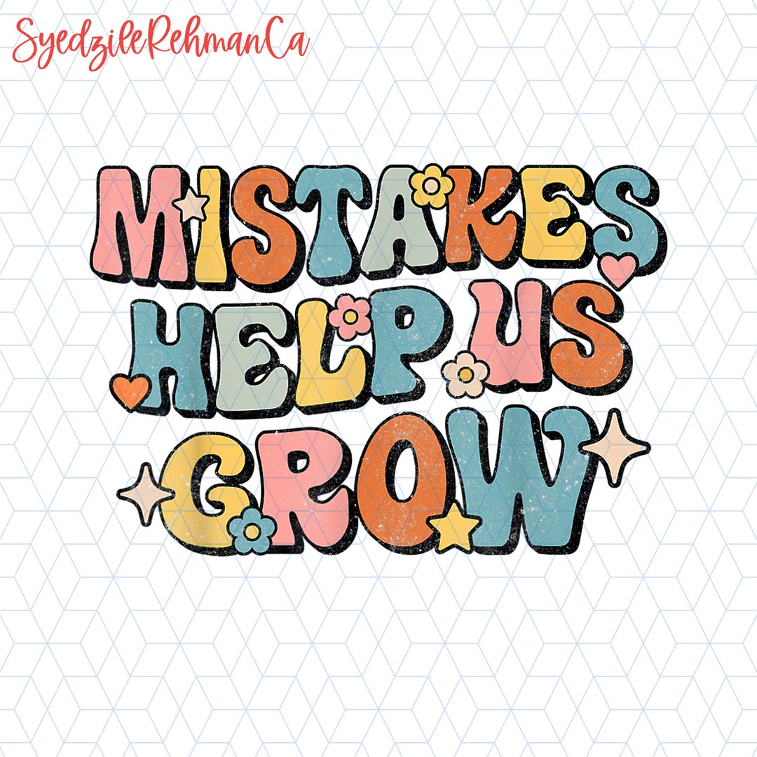 Mistakes Help Us Grow Png, Teacher 100 Days of School Png, Kindergarten ...